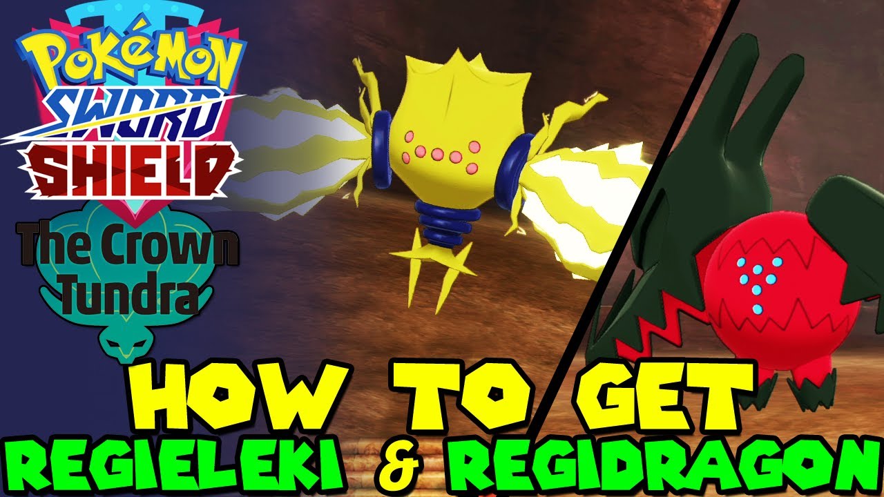 How to get REGIELEKI & REGIDRAGO in Crown Tundra Pokemon Sword & Shield ...