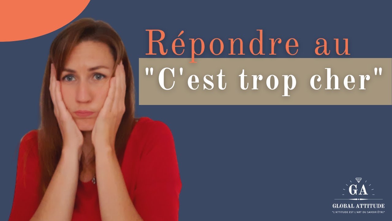 C'est trop cher ! Comment gérer l'objection prix ? - YouTube