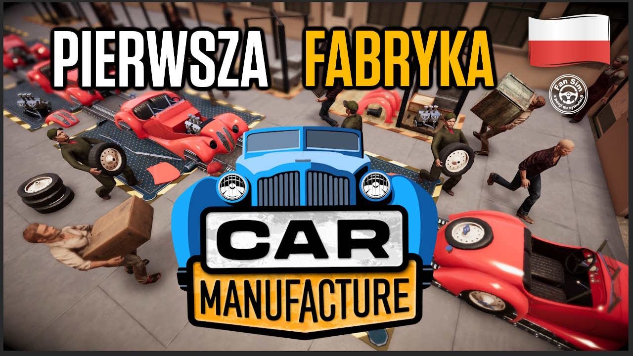 Fabryka Samochodów w Car Manufacture | 1 | To Gra Na Długi Czas - YouTube