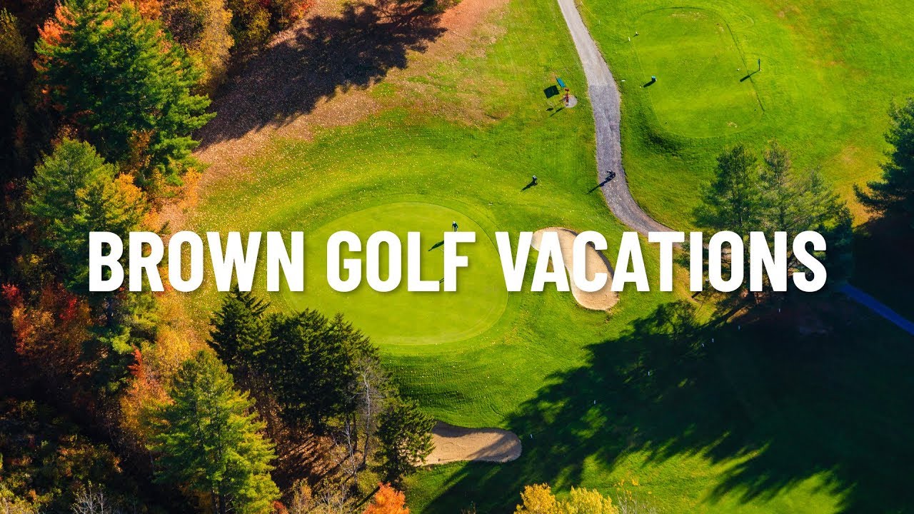 Brown Golf Vacations - YouTube