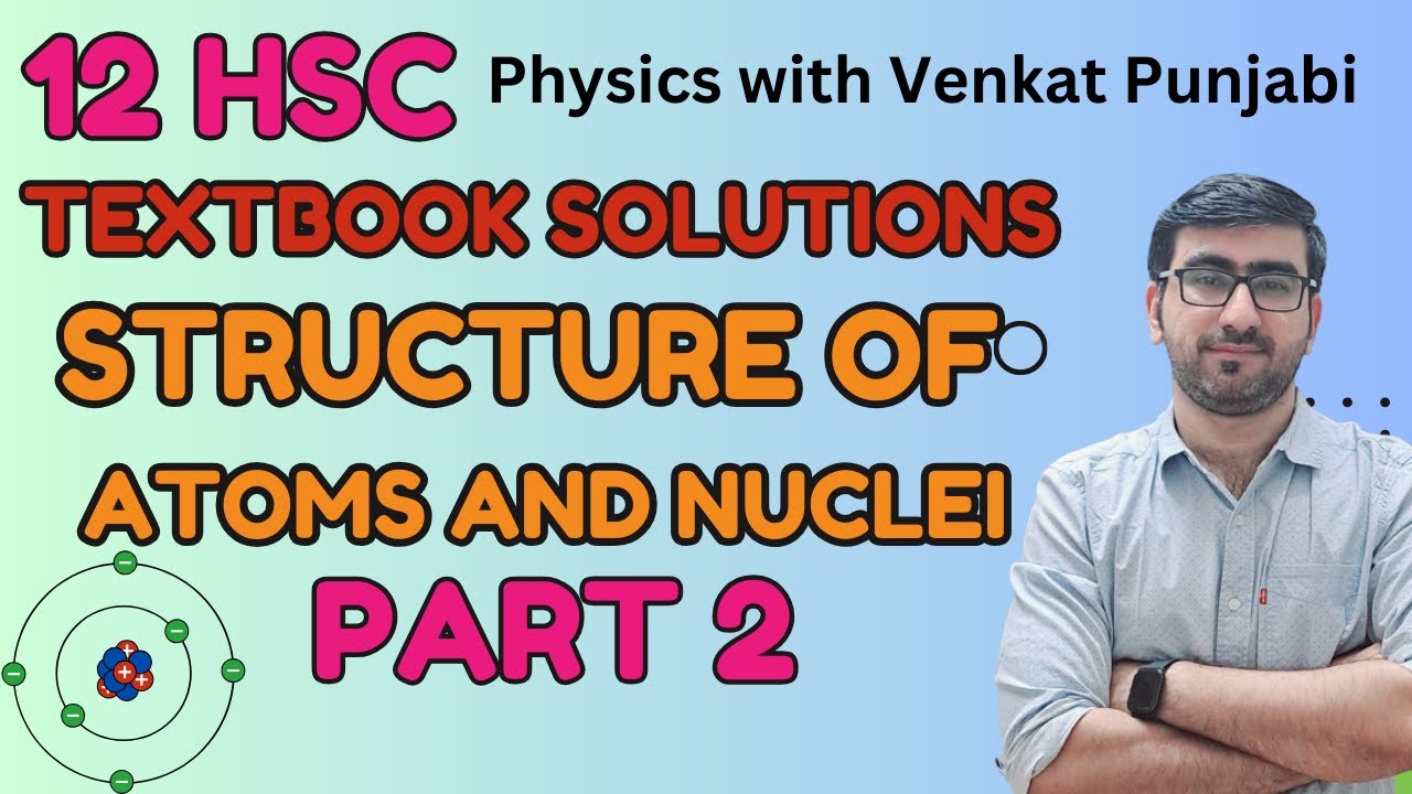 12 HSC | Physics | Textbook Solutions | Structure of Atoms and Nuclei ...