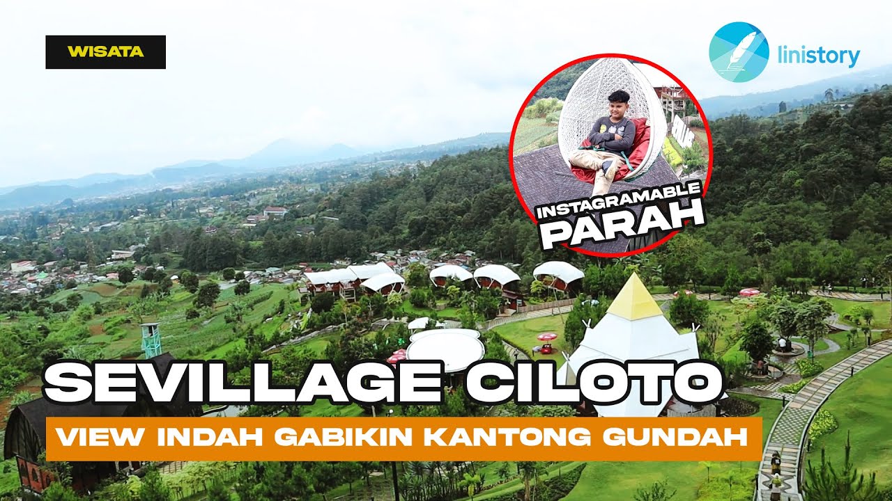SEVILLAGE CILOTO PUNCAK - WISATA DENGAN VIEW INDAH TANPA TAKUT KANTONG ...