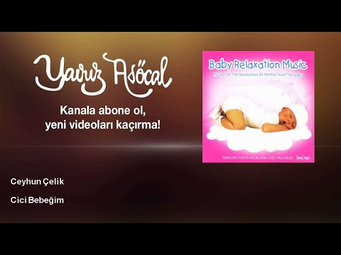 Ceyhun Çelik - Cici Bebeğim