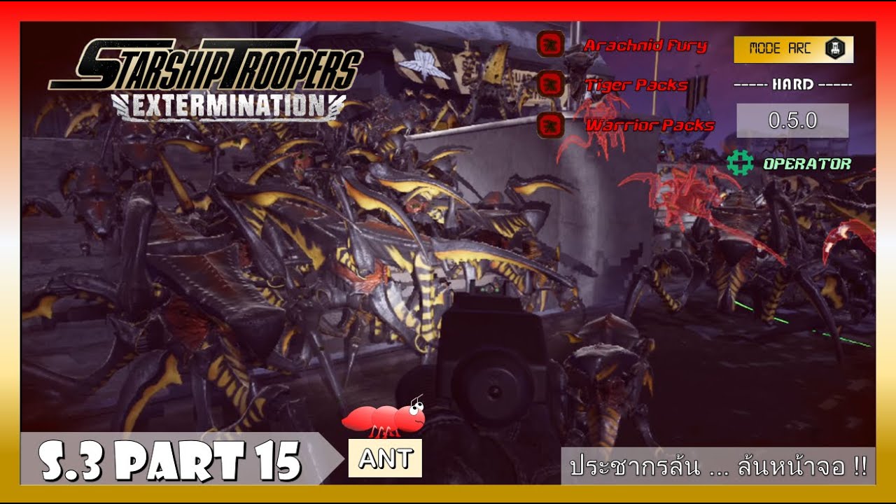 Starship Troopers : Extermination S.3 PART 15 :Operator AAS [Hard] : ให้มันล้นขนาดนี้สิ - YouTube
