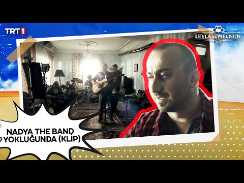 Nadya The Band - Yokluğunda (Klip) 🎸 | Leyla ile Mecnun 94. Bölüm