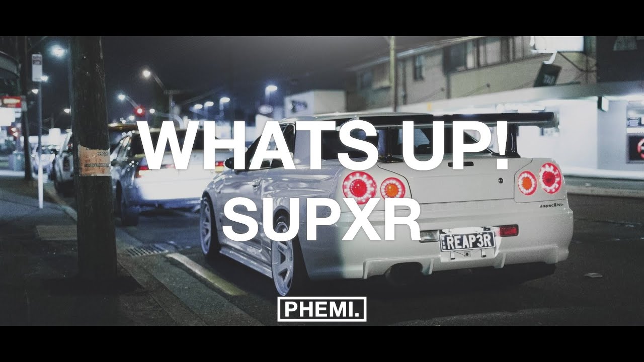SUPXR - WHATS UP! (Lyrics) - YouTube