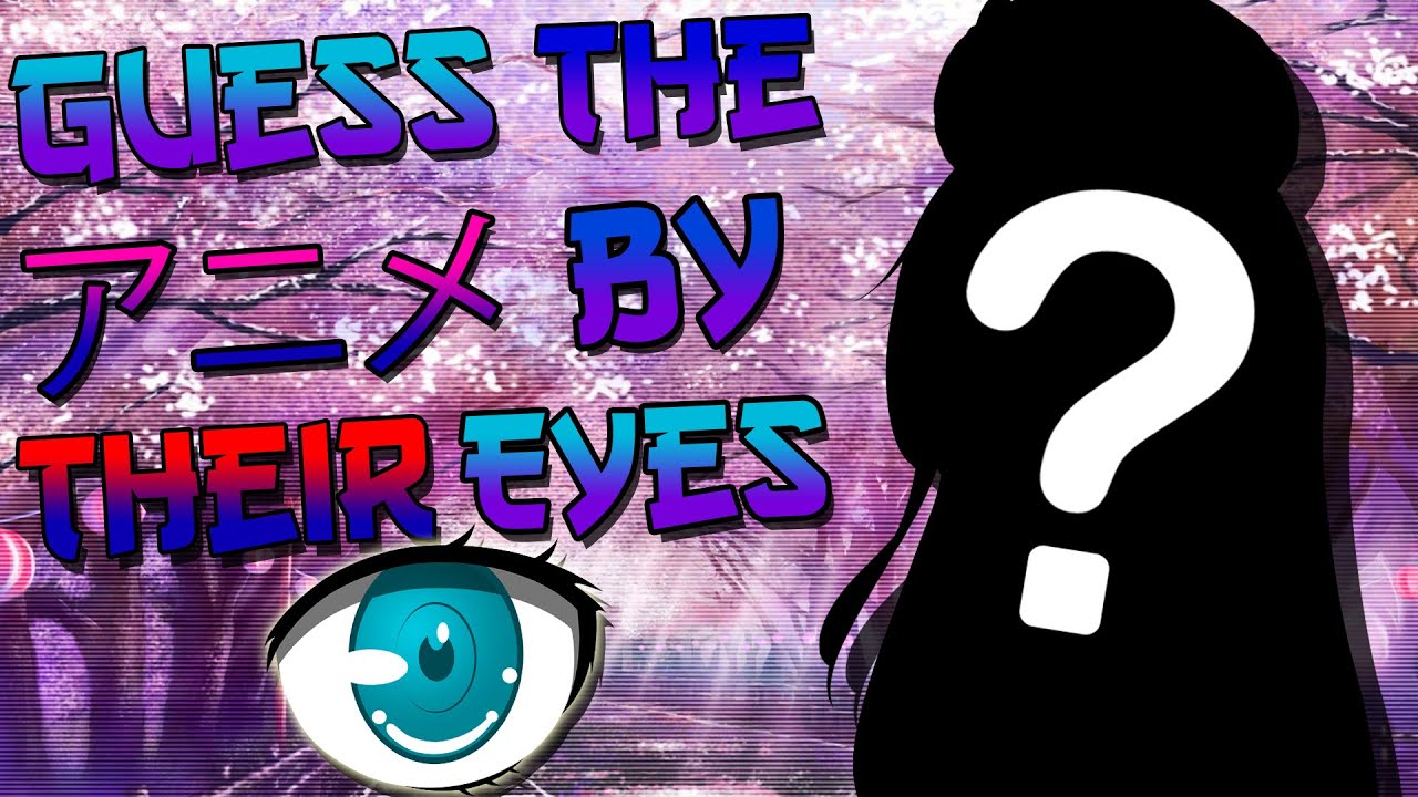 Guess the Anime Character by their eyes - YouTube