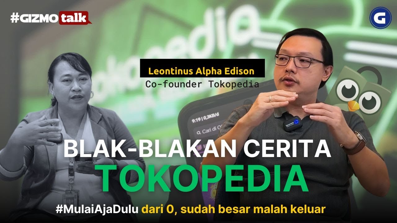 Kisah Inspiratif Leontinus Alpha Edison Bangun Tokopedia | Gizmotalk - YouTube