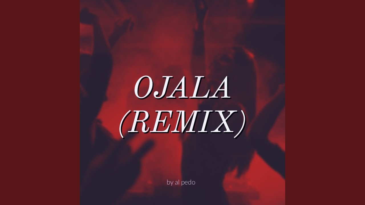 OJALA (Remix) - YouTube Music