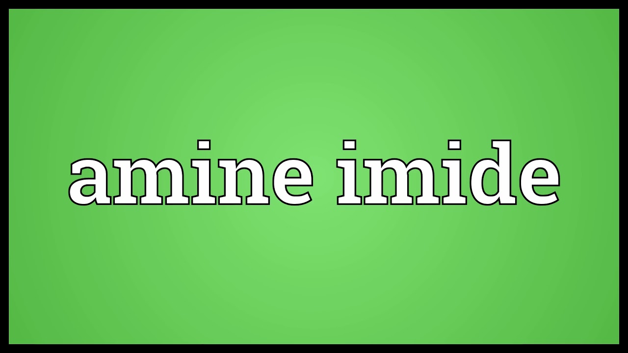 Amine imide Meaning - YouTube