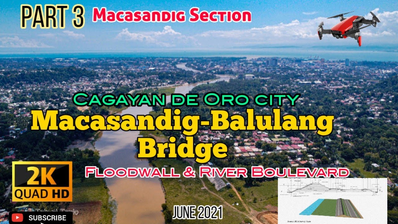Part 3-Macasandig-Balulang Bridge| Floodwall+River Boulevard|CDO ...