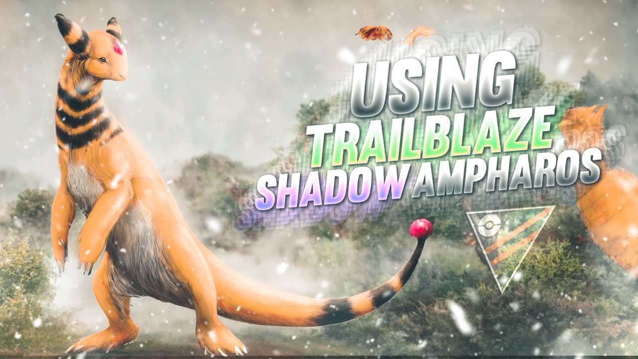 🔴 Using *TRAILBLAZE* Shadow Ampharos IN Ultra League | pokemon go ...