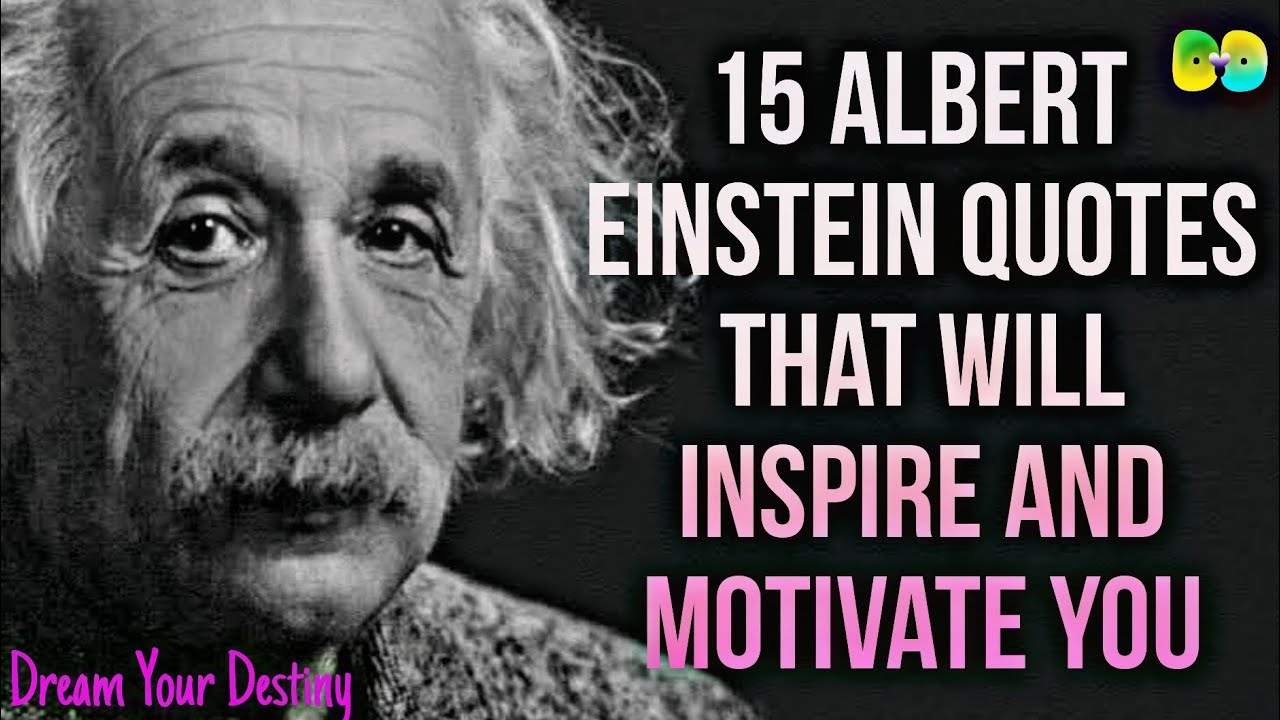 15 Albert Einstein Quotes that will inspire and motivate you | Dream ...