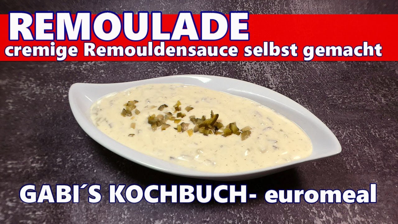 Cremige REMOULADE, das Geheimnis der perfekten einfachen ...