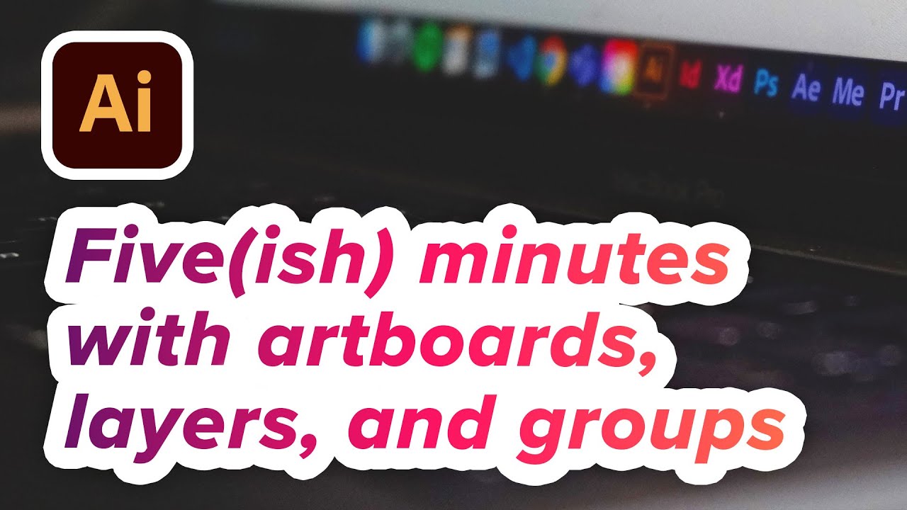 How to use artboards, layers, and groups in Adobe Illustrator | Adobe ...
