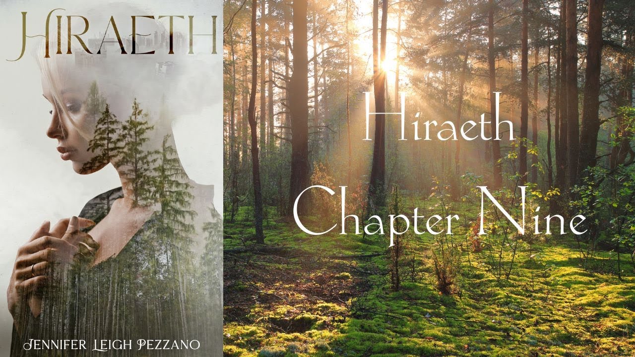 Listen To A Good Book~ Hiraeth~ Read By Jennifer Pezzano~ Chapter Nine ...