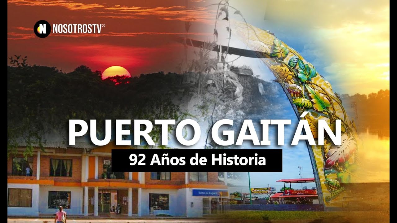 Puerto Gaitán, Meta - Colombia. 92 años de Historia - YouTube