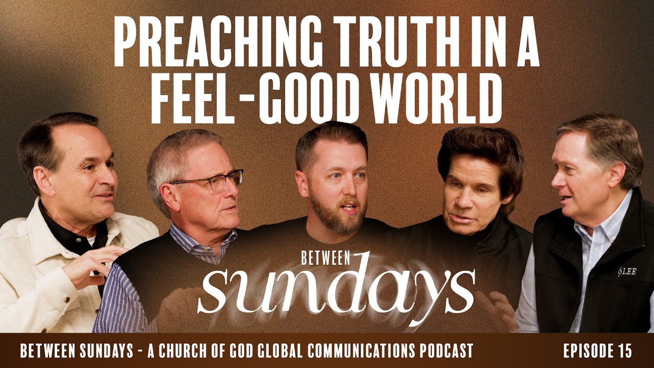 Preaching Truth in a Feel-Good World | Between Sundays Podcast Episode ...