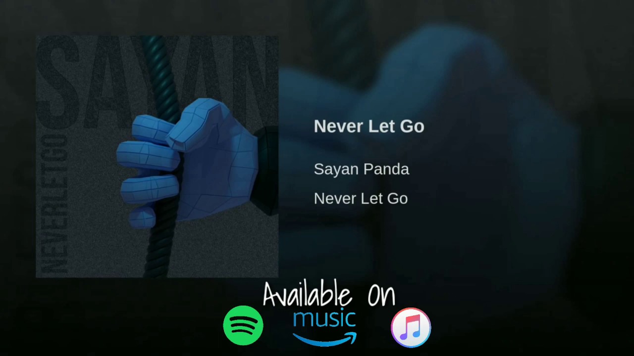 Never Let Go (Official Audio) - 1st Single - Sayan Panda - YouTube