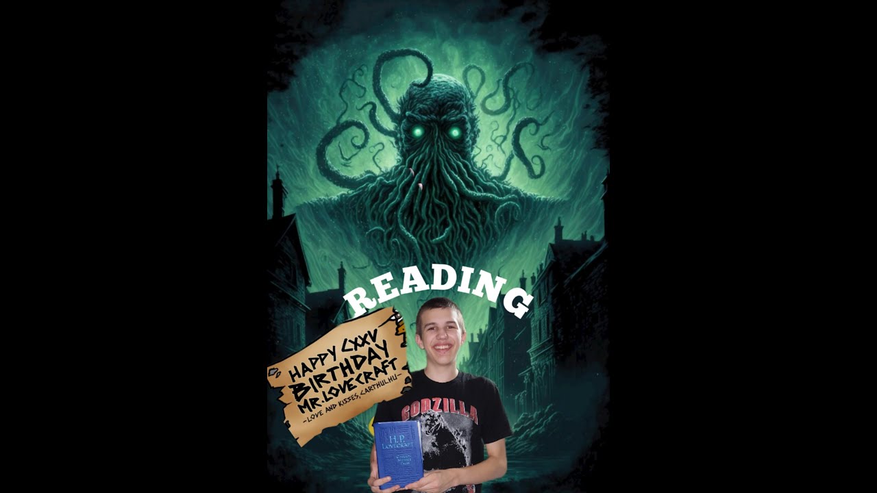 HAPPY BIRTHDAY H.P. LOVECRAFT READING FROM CTHULHU MYTHOS TALES HISTORY ...