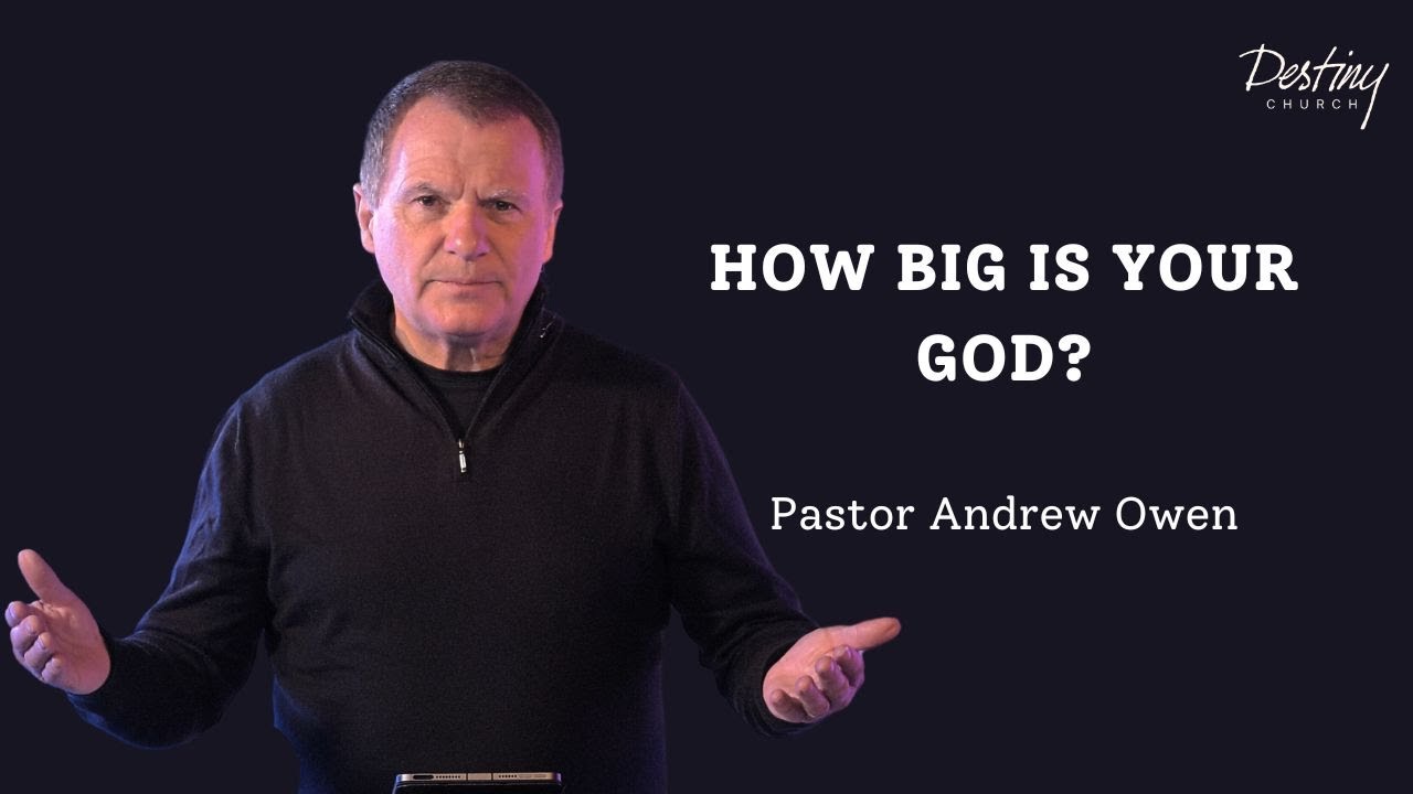 How big is your God? | Pastor Andrew Owen | Sun 5th Jan 25 - YouTube