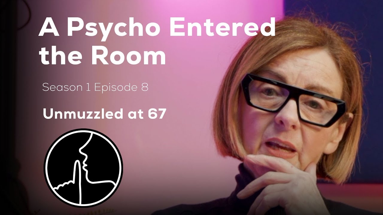 Unmuzzled at 67 - Season 1 Episode 8: A Psycho Entered the Room - YouTube