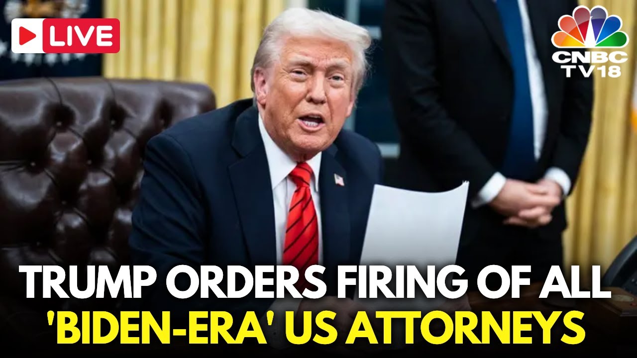 USA LIVE: President Trump Orders DOJ To Fire all Biden-Era US Attorneys ...