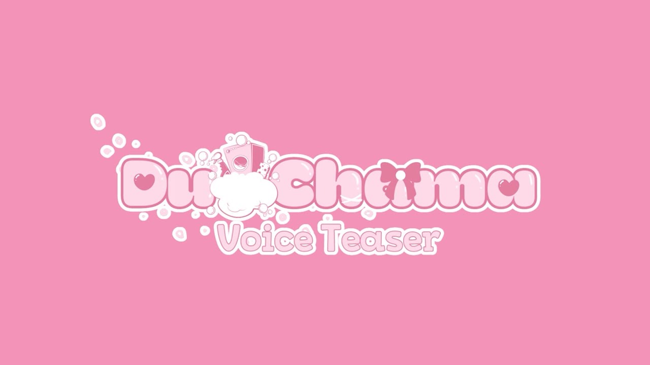 [VOICE TEASER] Du-chama | Mọi người có muốn giặt đồ cùng tớ không ...