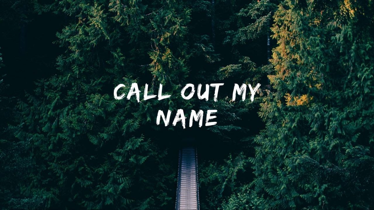 The Weeknd - Call Out My Name (Lyrics) - YouTube