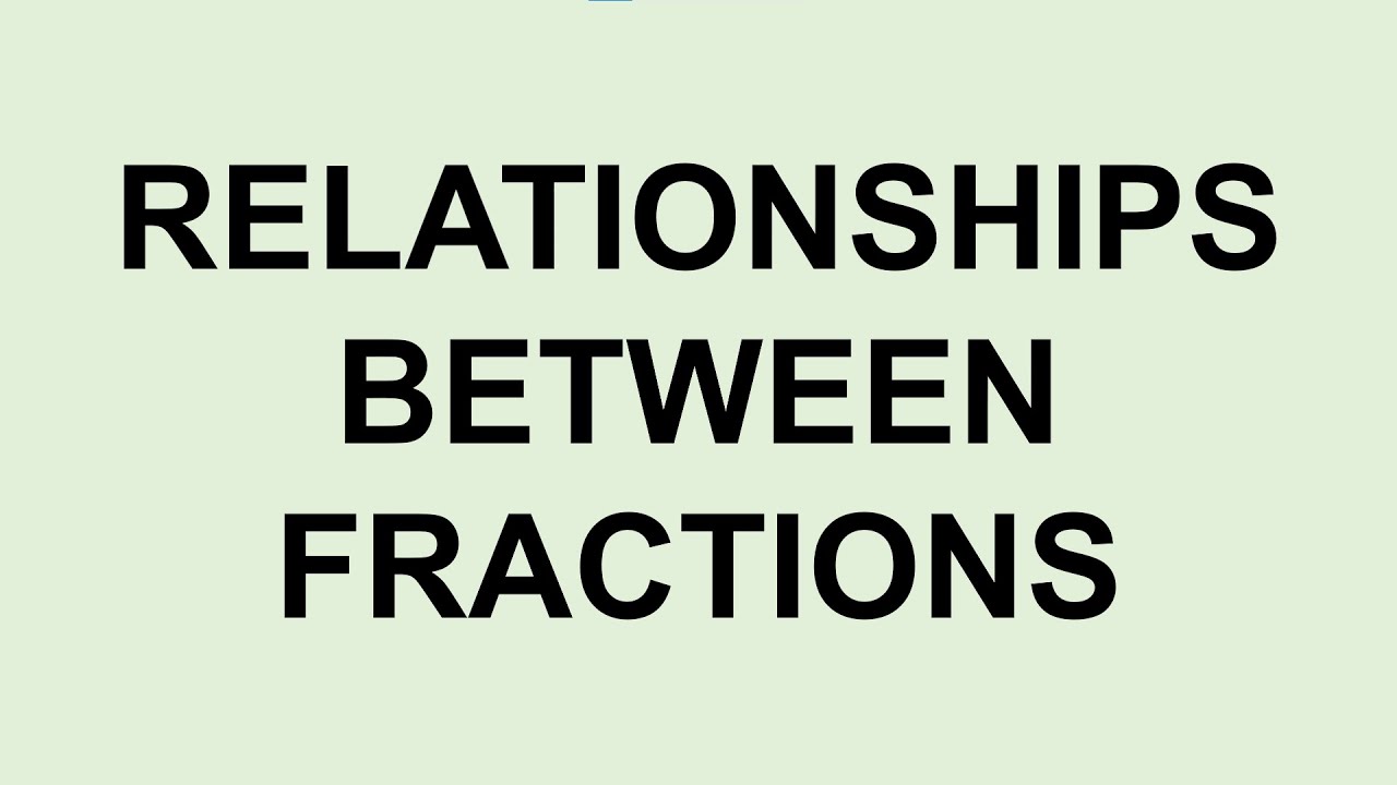 Relationships Between Fractions | Elementary Mathematics - YouTube