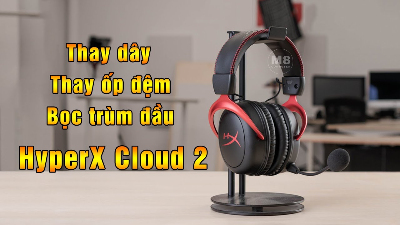 Sửa Tai Nghe HyperX Cloud 2 - Thay dây, thay ốp đệm, bọc trùm đầu tai nghe HyperX Cloud 2 - YouTube