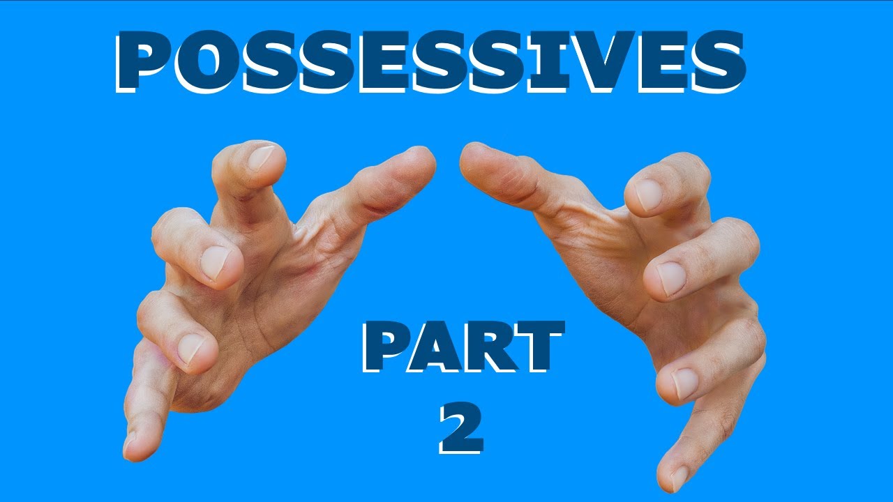 Possessives Part 2 - YouTube
