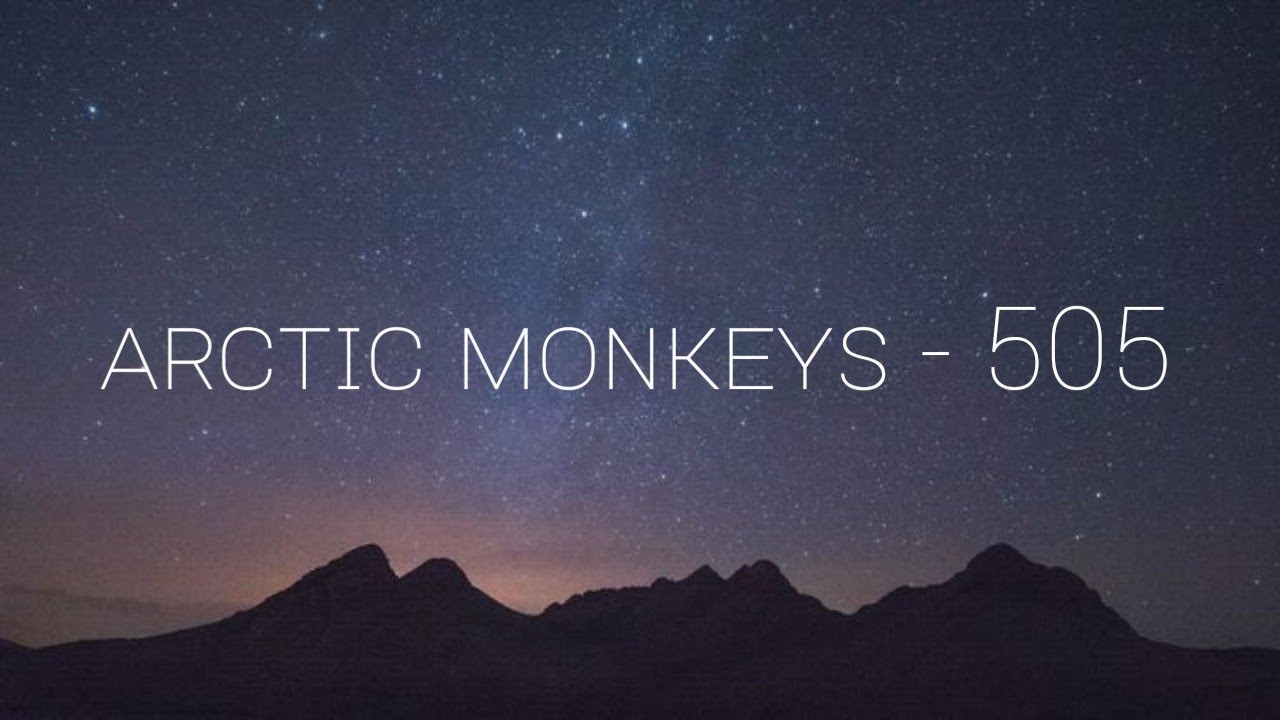 Arctic Monkeys - 505 (Lyrics) - YouTube
