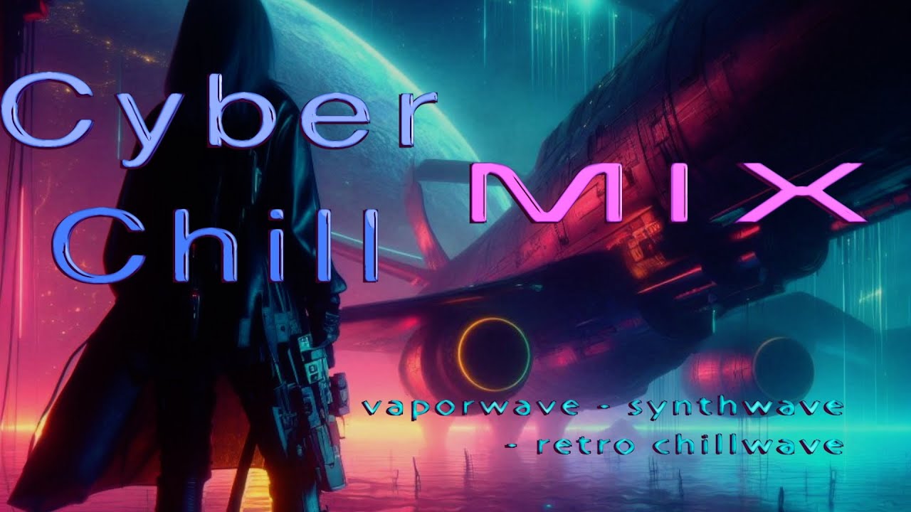 Cyber Chill | Synthwave Chillwave Mix - YouTube