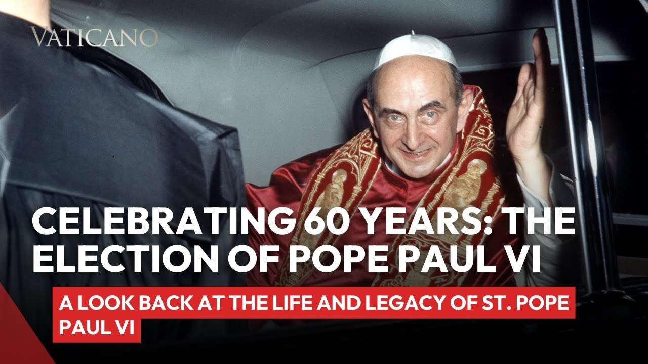 60 Years of Pope Paul VI: A Legacy of Holiness and Reform - YouTube