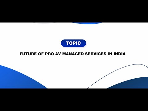 Future of Pro AV Managed Services In India - YouTube