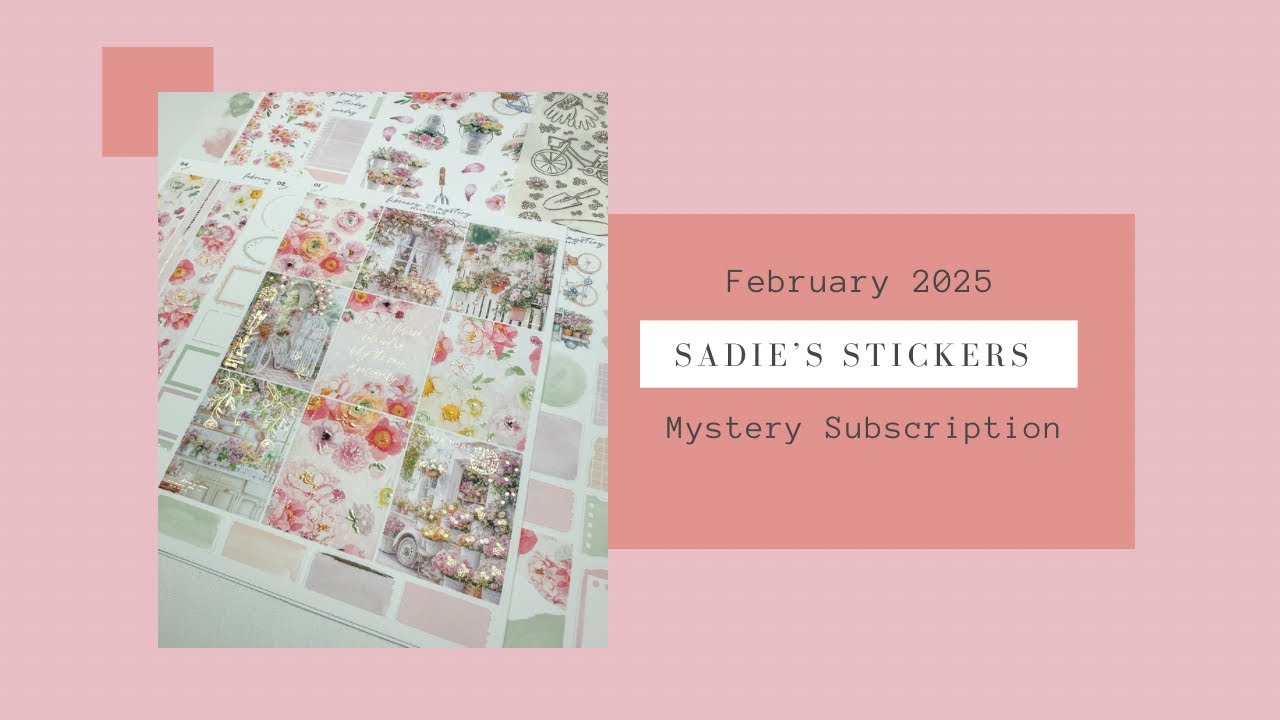 Sadie’s Stickers Mystery Subscription | February 2025 - YouTube