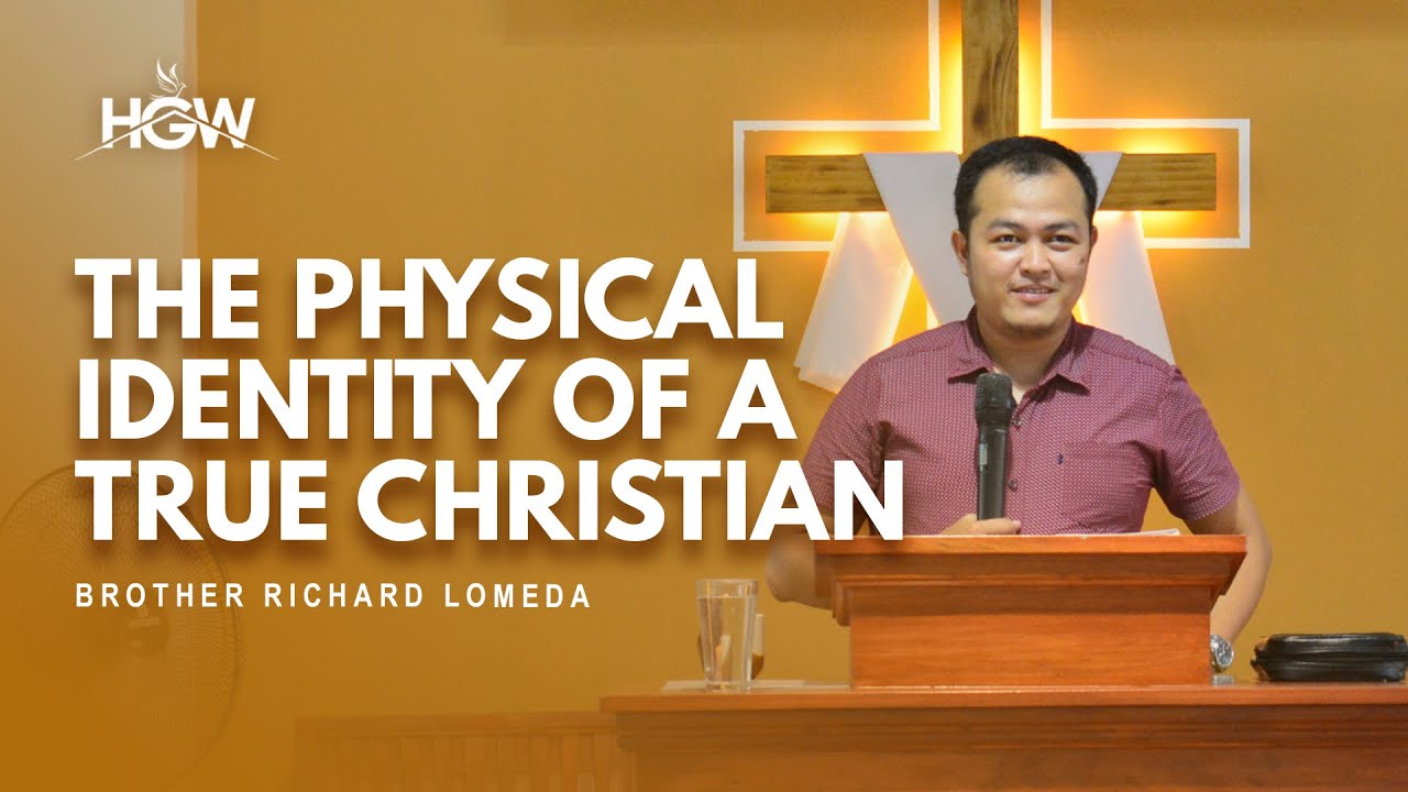 The Physical Identity Of A True Christian - Brother Richard Lomeda ...