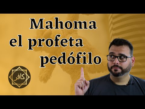Mahoma, el profeta PEDÓFILO