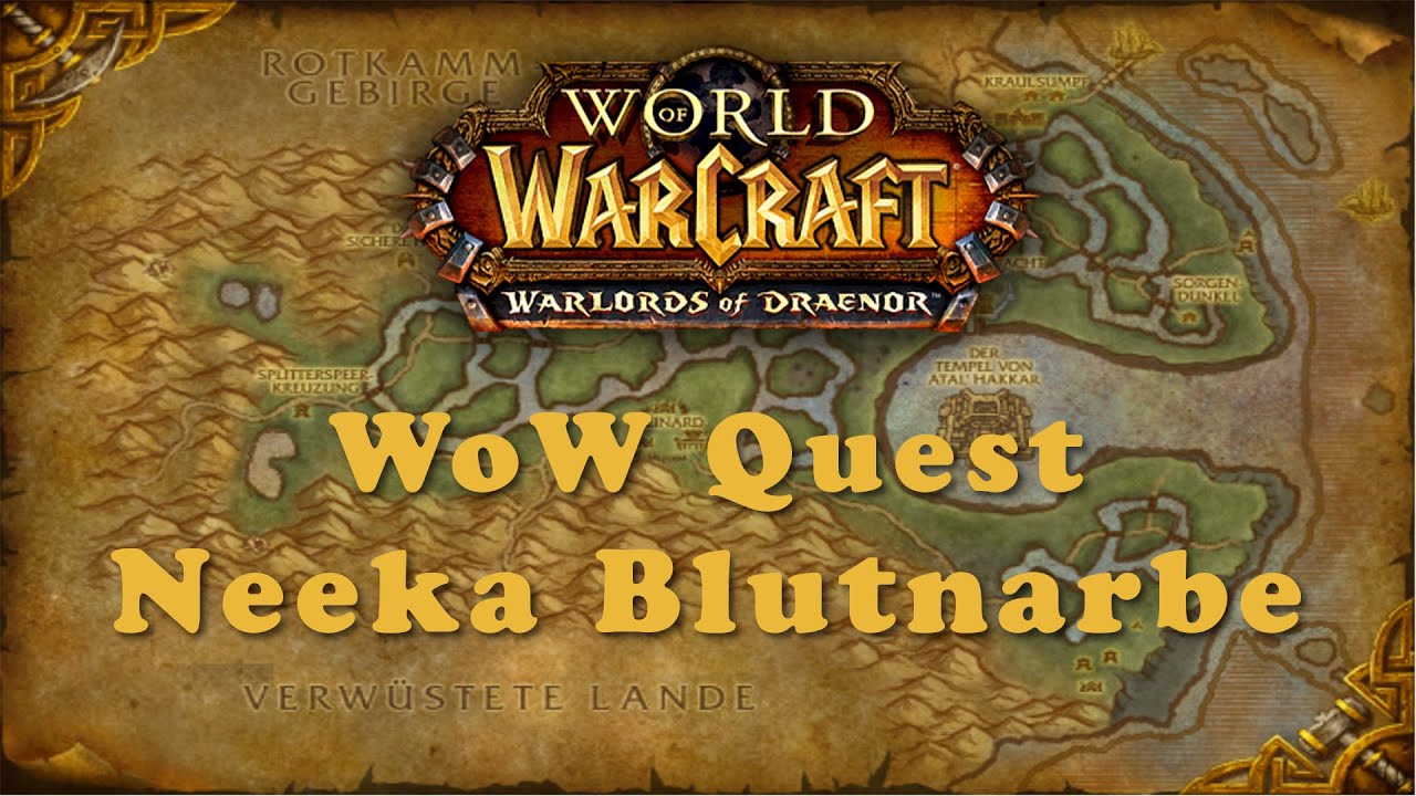 WoW Quest: Neeka Blutnarbe - YouTube