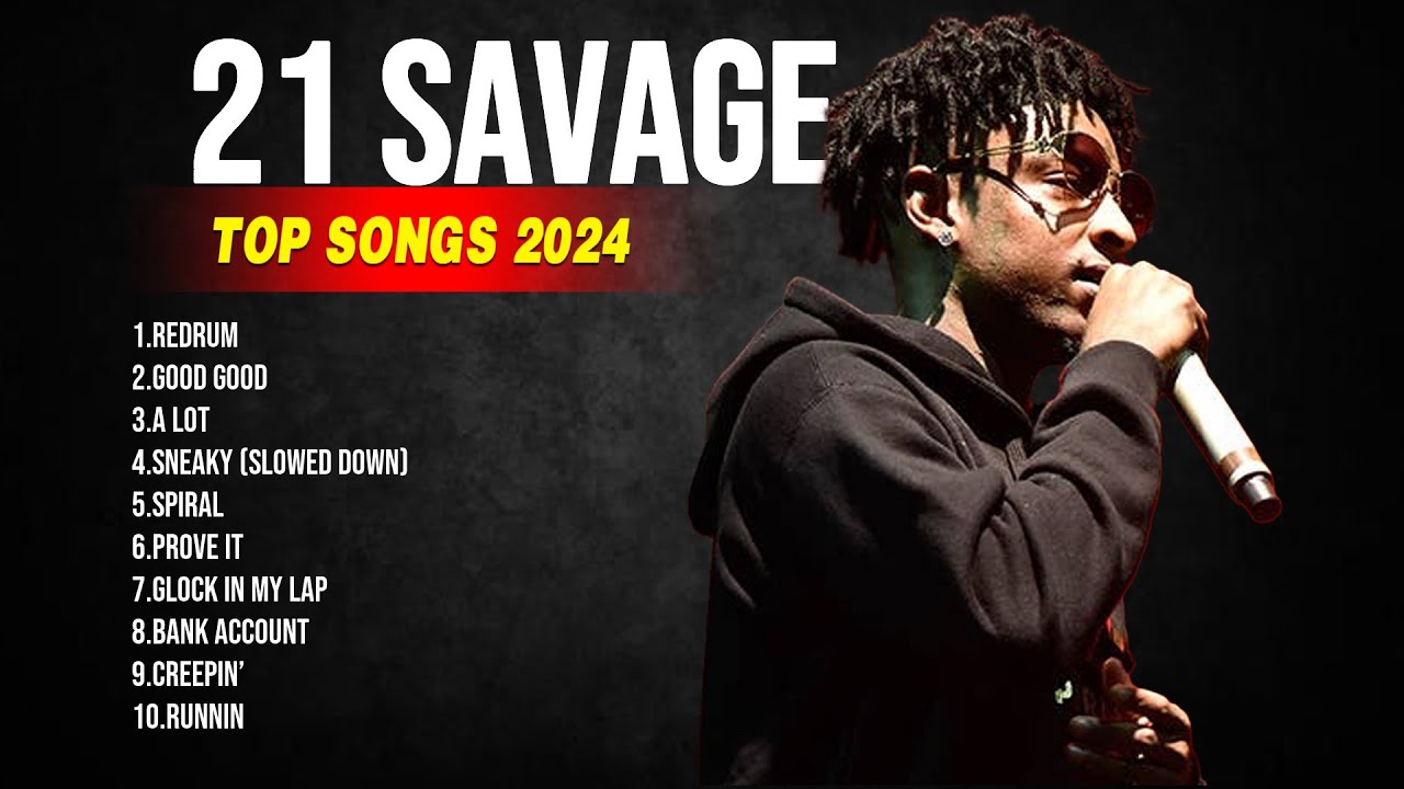 21 Savage - Top English Songs 2024 - Top Popular Songs 2024 - YouTube