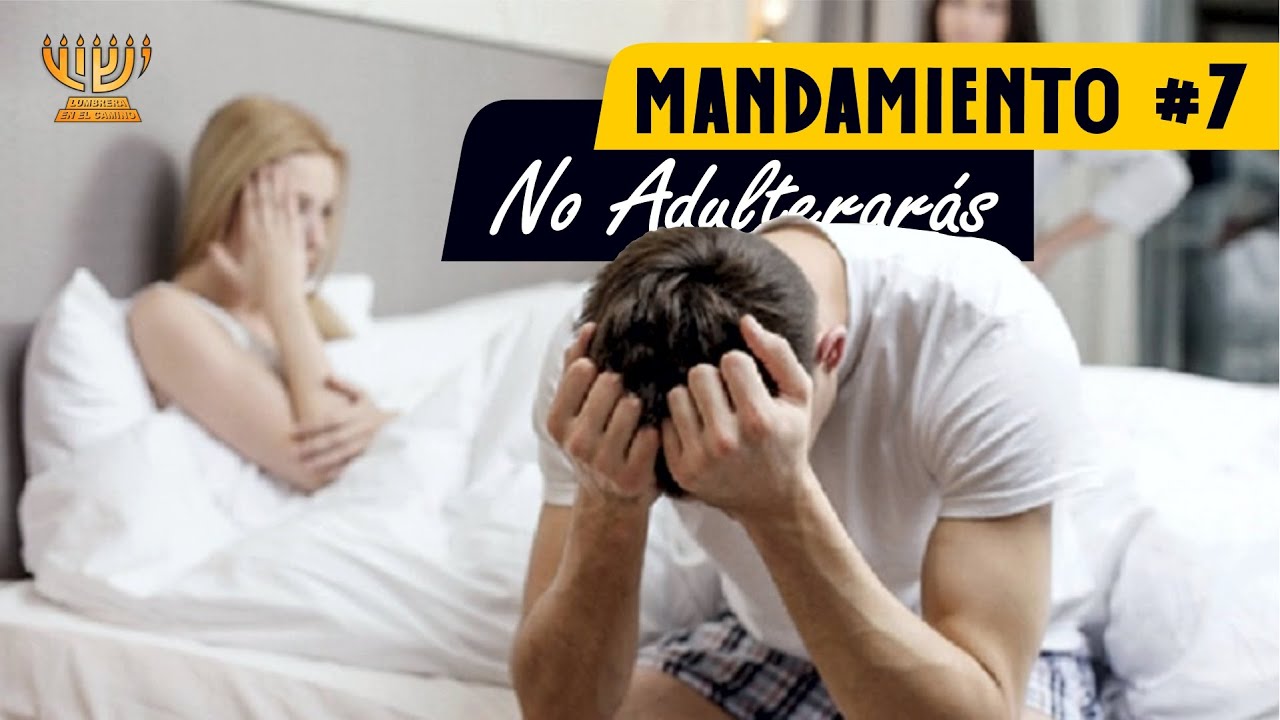 NO COMETERÁS ADULTERIO │ Los 10 Mandamientos │ # 7 - YouTube
