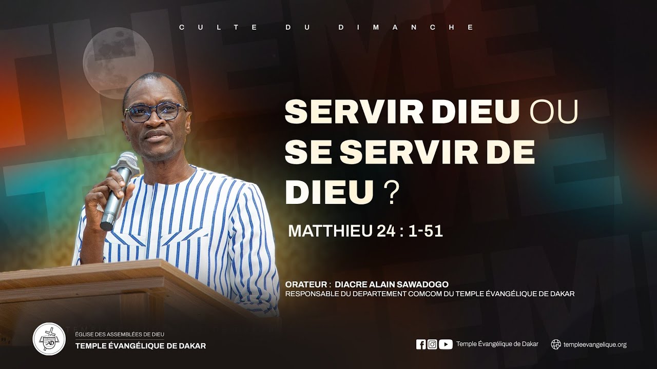 Servir Dieu ou se servir de Dieu? || Diacre Alain SAWADOGO|| Culte du ...