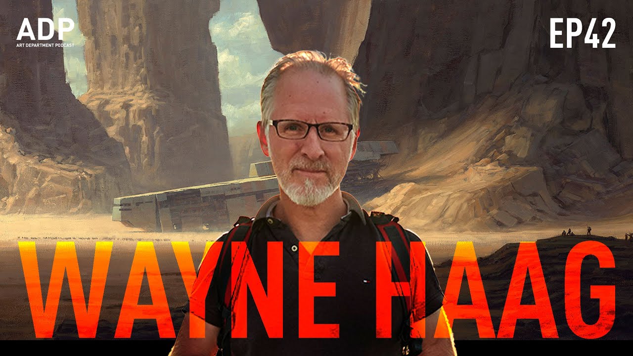 Learn to learn - Wayne Haag Interview - Art Department Podcast #042 ...