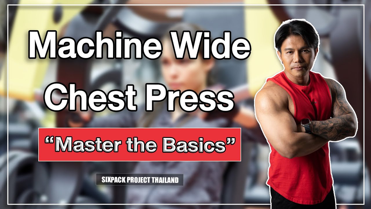 Machine Wide Chest Press (Master the Basics) I SIX PACK PROJECT - YouTube