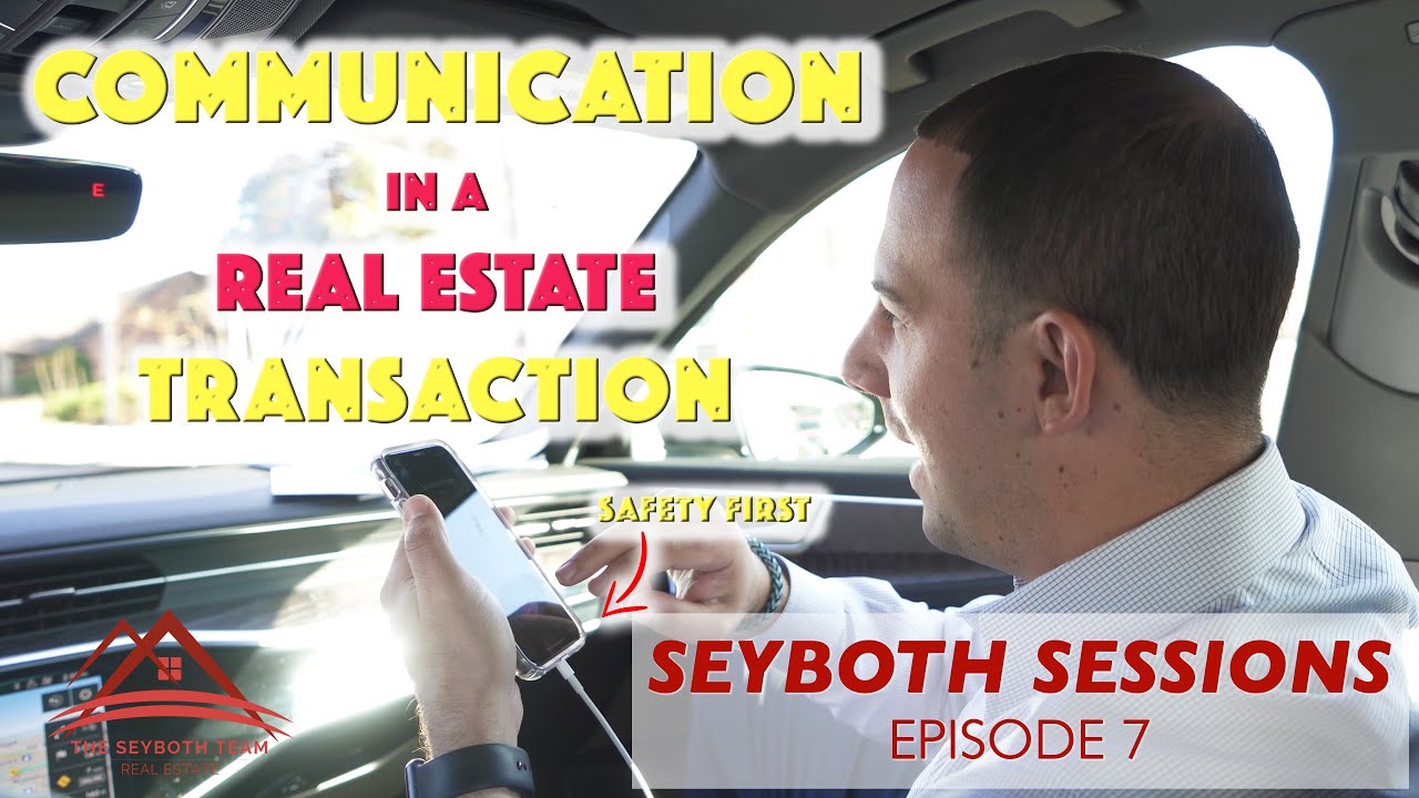 Communication In A Real Estate Transaction Seyboth Sessions E7 Youtube