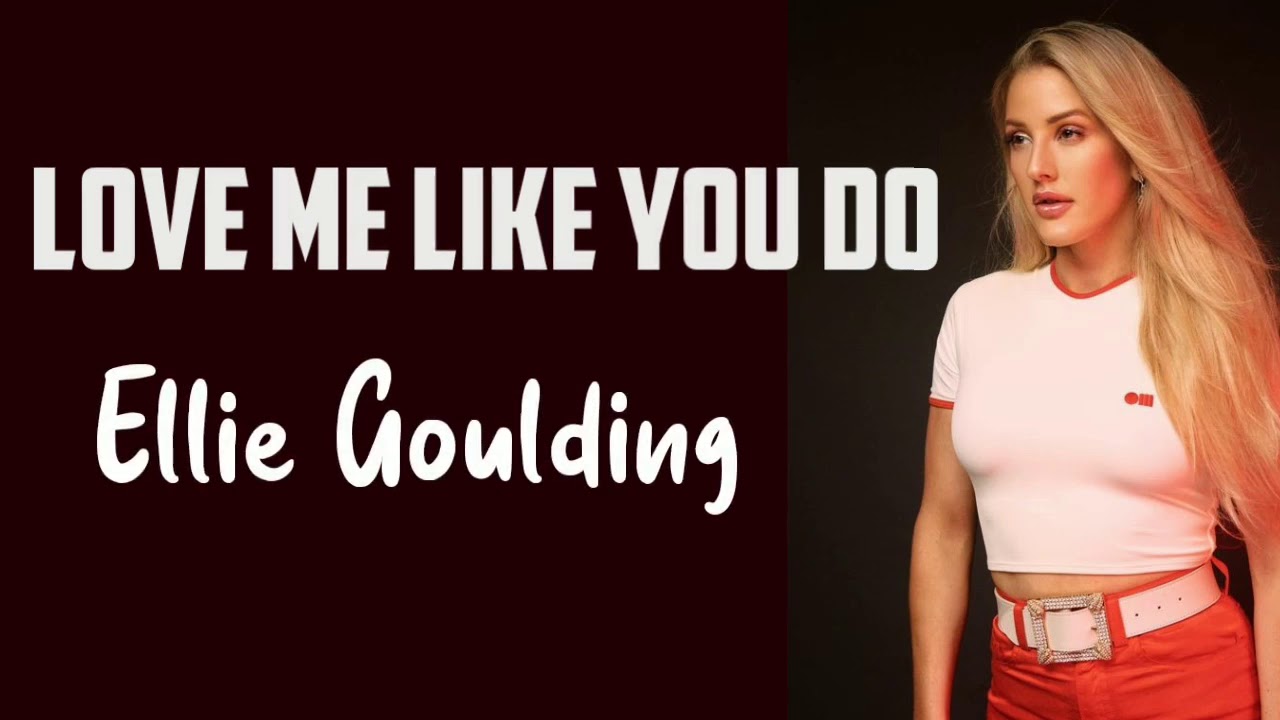 love me like you do -Ellie Goulding - YouTube