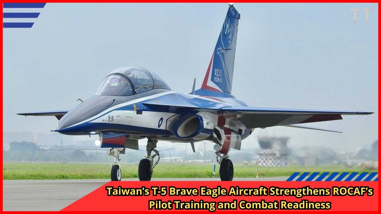 Taiwan’s T 5 Brave Eagle Aircraft Strengthens ROCAF’s Pilot Training ...