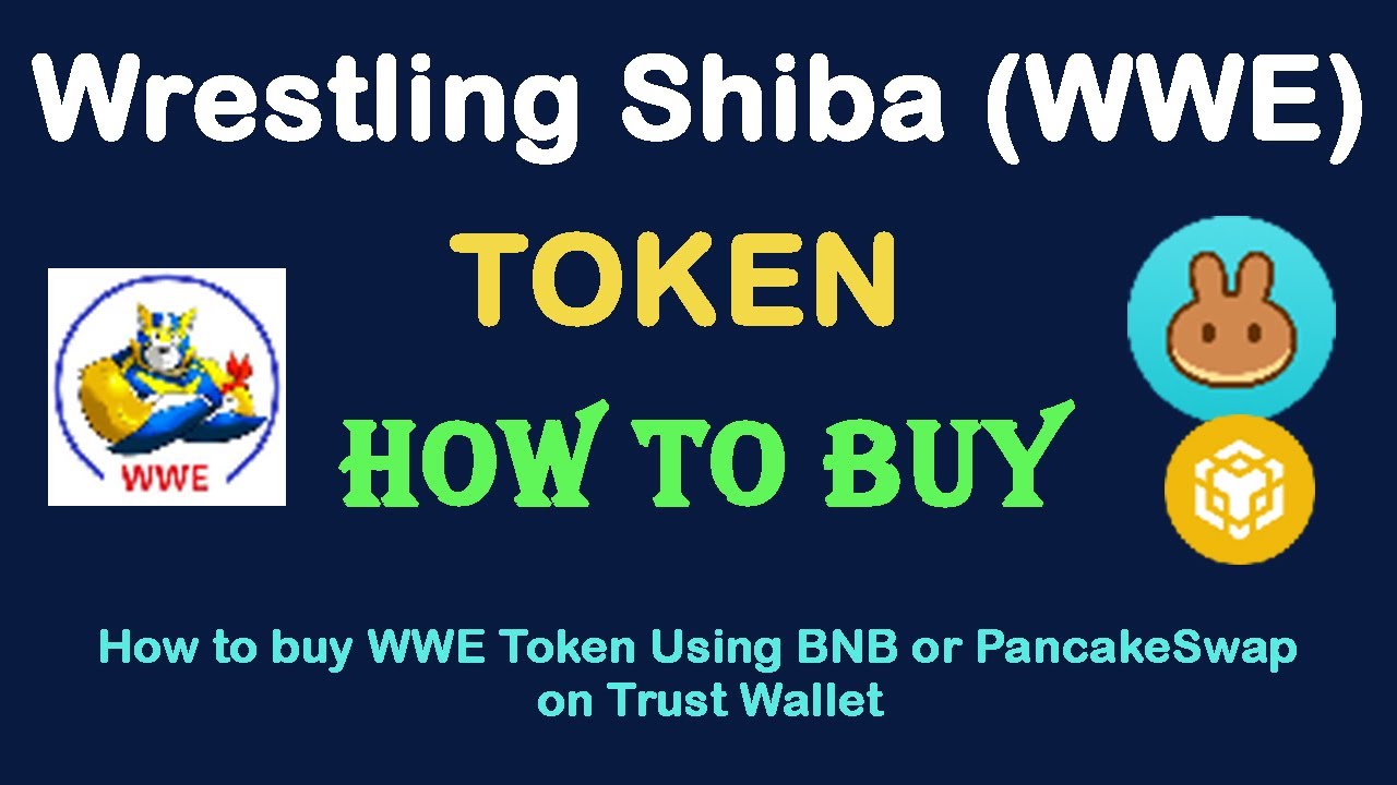 How to Buy Wrestling Shiba Token (WWE) Using BNB or PancakeSwap On Trust Wallet - YouTube