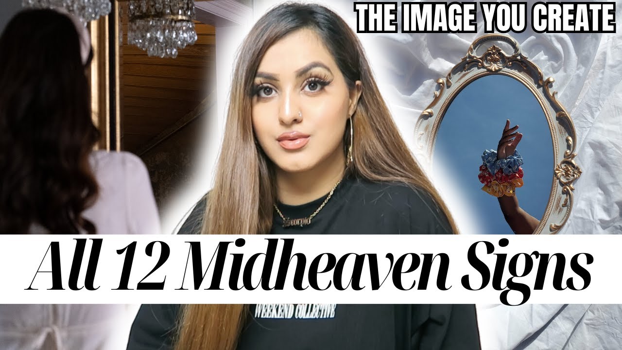 Midheaven in Astrology + All 12 Signs | YOUR CONSCIOUS SELF #midheaven ...